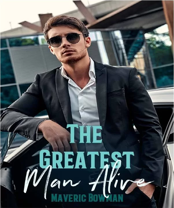Read The Greatest Man Alive By Maveric Bowman Chapter 337