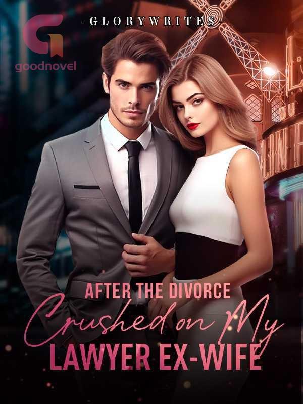 Read After the Divorce: Crushed on My Lawyer Ex-wife Chapter 64