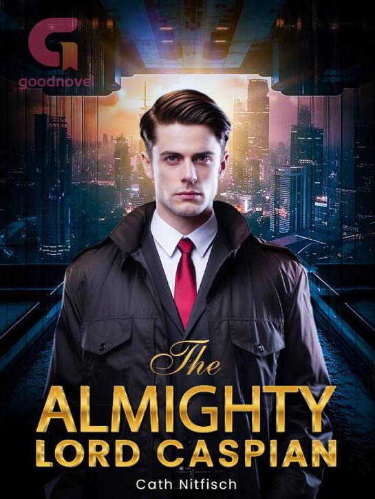 Read The Almighty Lord Caspian by Cath Nitfisch Chapter 499