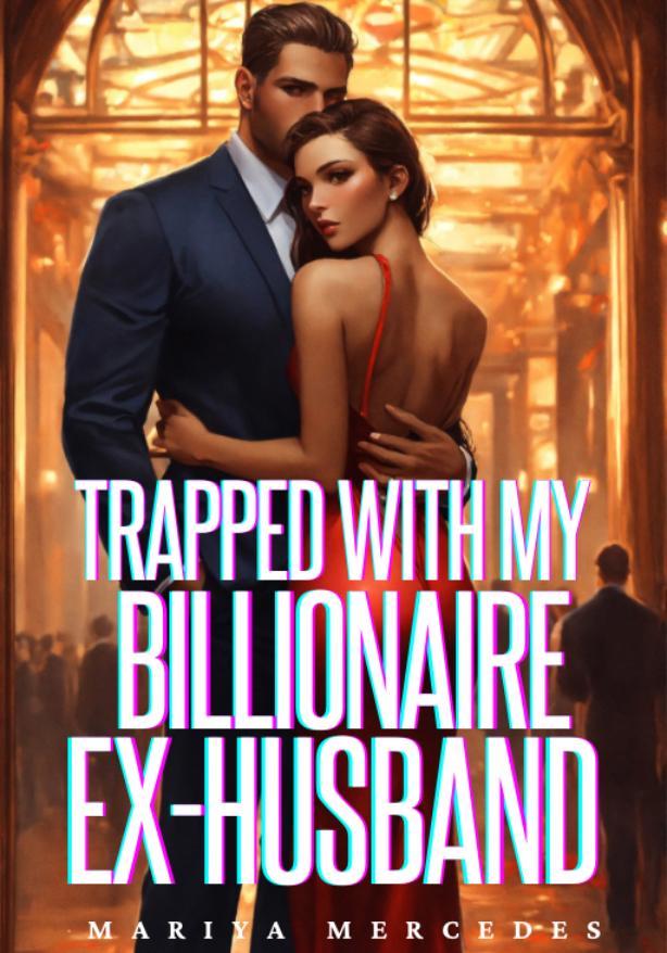 Read Trapped with My Billionaire Ex-Husband by Mariya Mercedes Chapter 14
