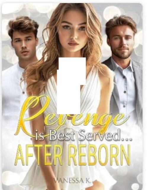 Read Revenge is Best Served… After Reborn by James novel online Free