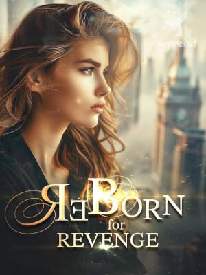 Read Reborn for Revenge or A Second Chance At Vengeance Chapter 200