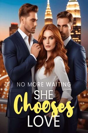 Read No More Waiting, She Chooses Love Chapter 769