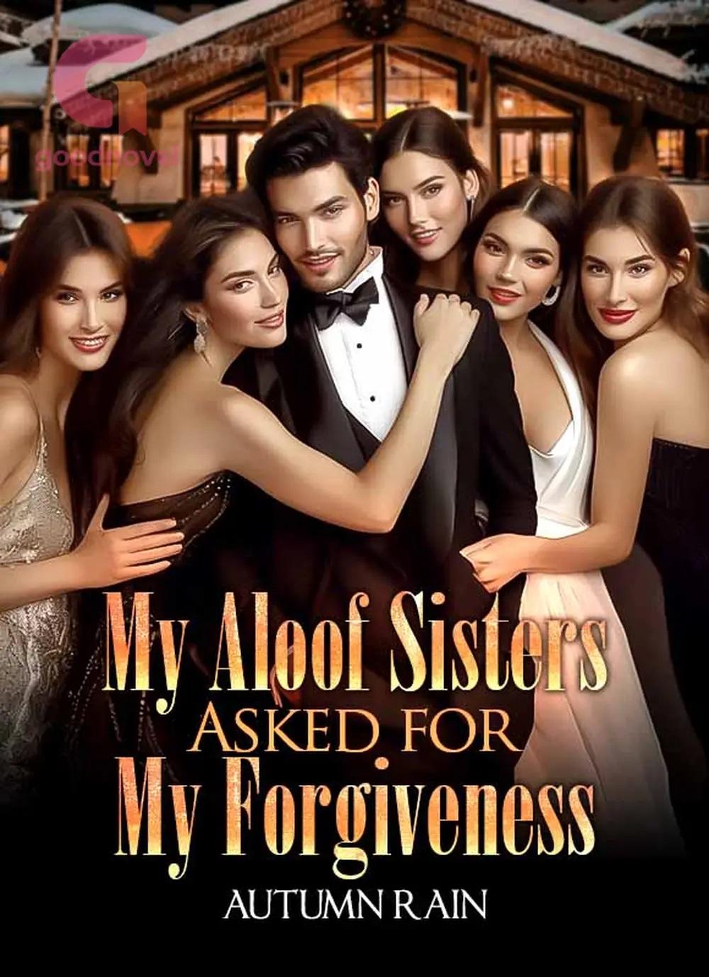 Read My Aloof Sisters Asked for My Forgiveness by Autumn Rain Chapter 708