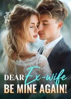 Read Dear ex-Wife please be mine again Chapter 19