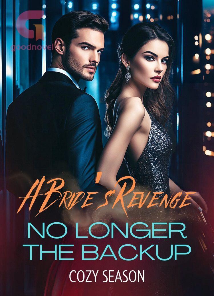 Read A Bride’s Revenge: No Longer The Back Up by Cozy Season Chapter 175