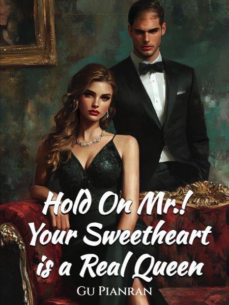 Read Hold On Mr.! Your Sweetheart is a Real Queen Chapter 51